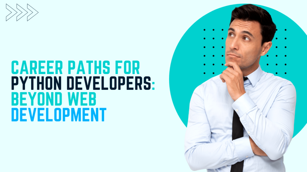 Career Paths for Python Developers: Beyond Web Development